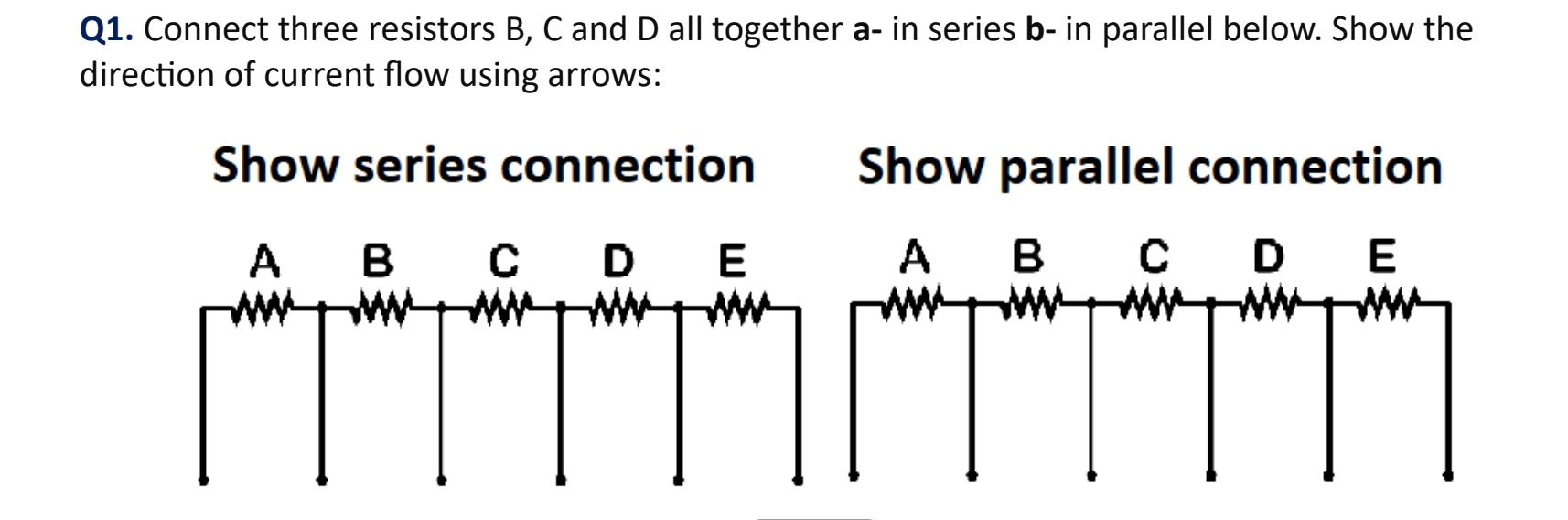 Solved O Q1. ﻿Connect three resistors B, ﻿C and D all | Chegg.com
