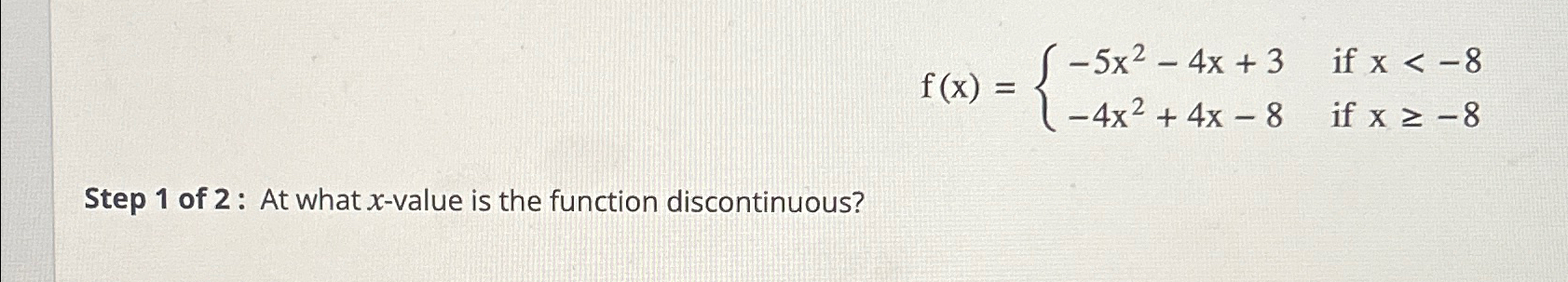 Solved f(x)={-5x2-4x+3 if x