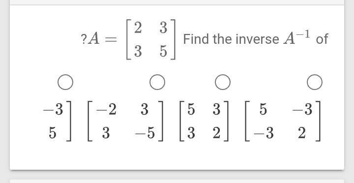 Solved 2 3 ?A= Find the inverse A-1 of 3 5 [ 3 3 O O O -3 5 | Chegg.com
