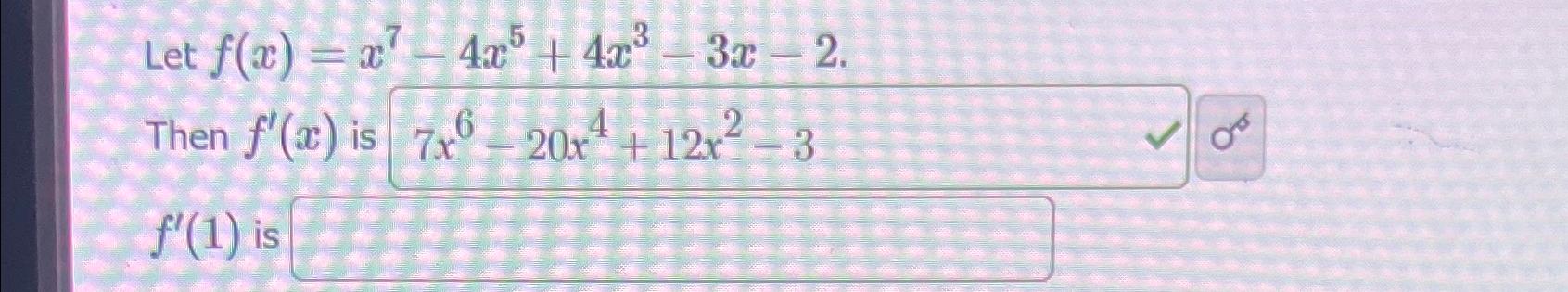 Solved Let f(x)=x7-4x5+4x3-3x-2Then )= | Chegg.com