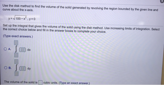 Solved Use the disk method to find the volume of the solid | Chegg.com