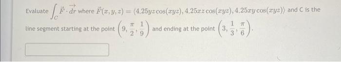 Solved Evaluate \\( \\int_{C} \\vec{F} \\cdot | Chegg.com