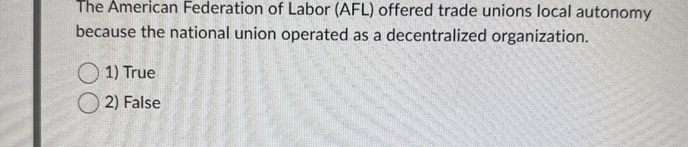 Solved The American Federation of Labor (AFL) ﻿offered trade | Chegg.com