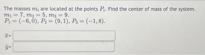 Solved The masses mi are located at the points Pi. Find the | Chegg.com