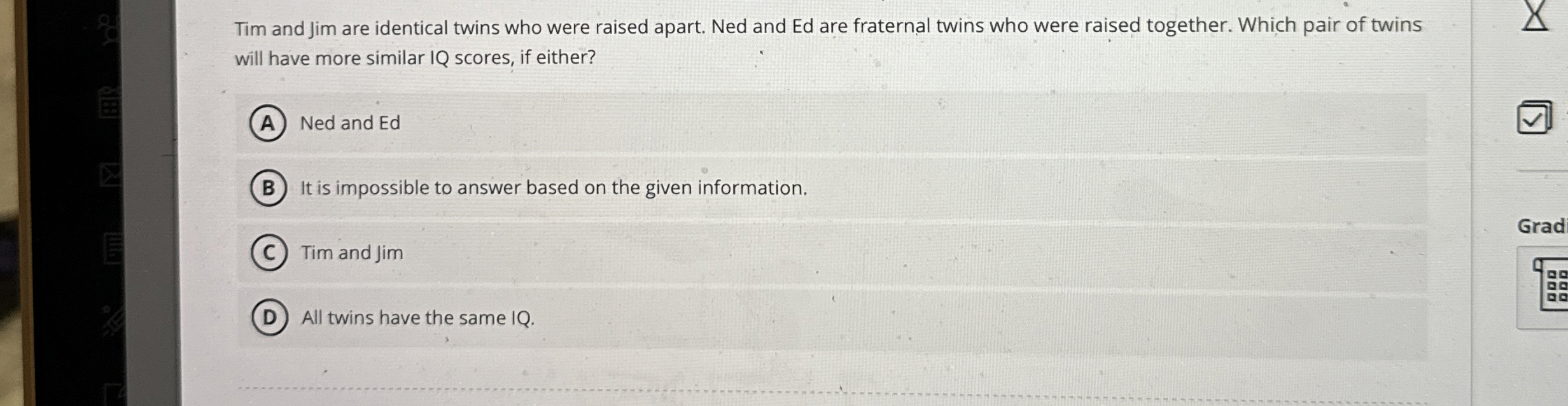 Solved Tim and Jim are identical twins who were raised | Chegg.com