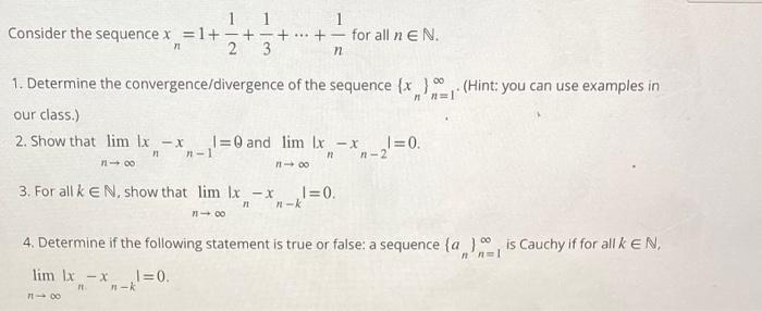 Solved Consider the sequence xn=1+21+31+⋯+n1 for all n∈N. 1. | Chegg.com