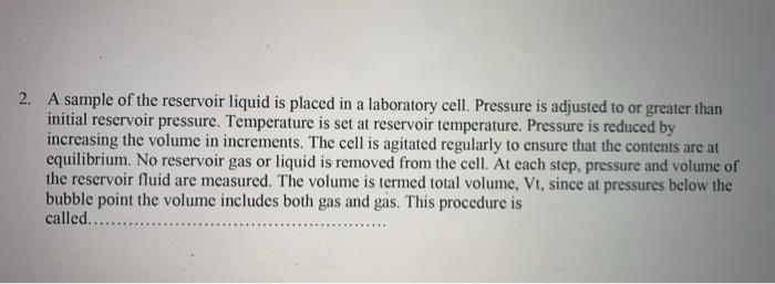 Solved 2. A sample of the reservoir liquid is placed in a | Chegg.com