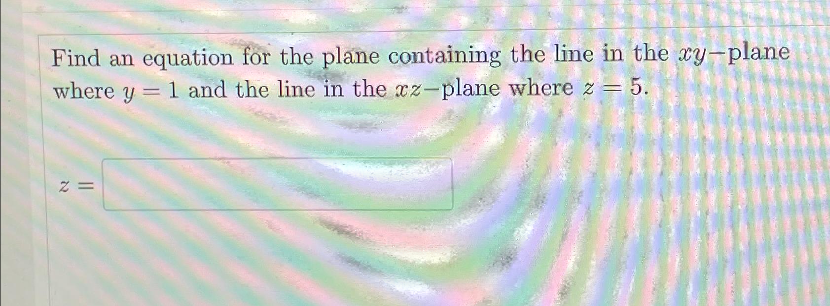 Solved Find an equation for the plane containing the line in | Chegg.com