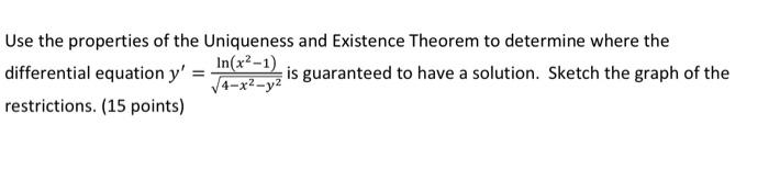 Solved Use the properties of the Uniqueness and Existence | Chegg.com