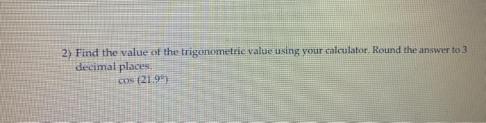 Solved 2) Find the value of the trigonometric value asing | Chegg.com
