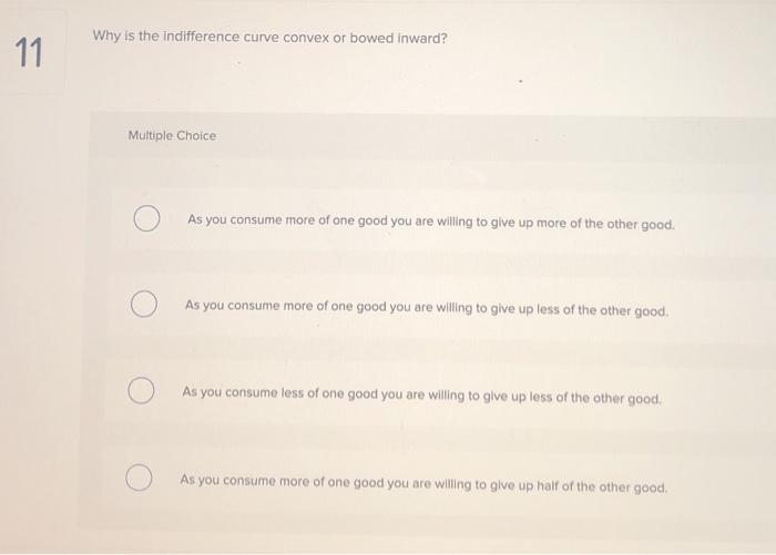 Solved Why is the indifference curve convex or bowed inward? | Chegg.com