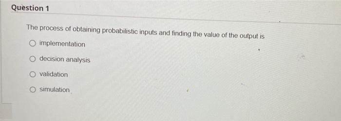 Solved The process of obtaining probabilistic inputs and | Chegg.com