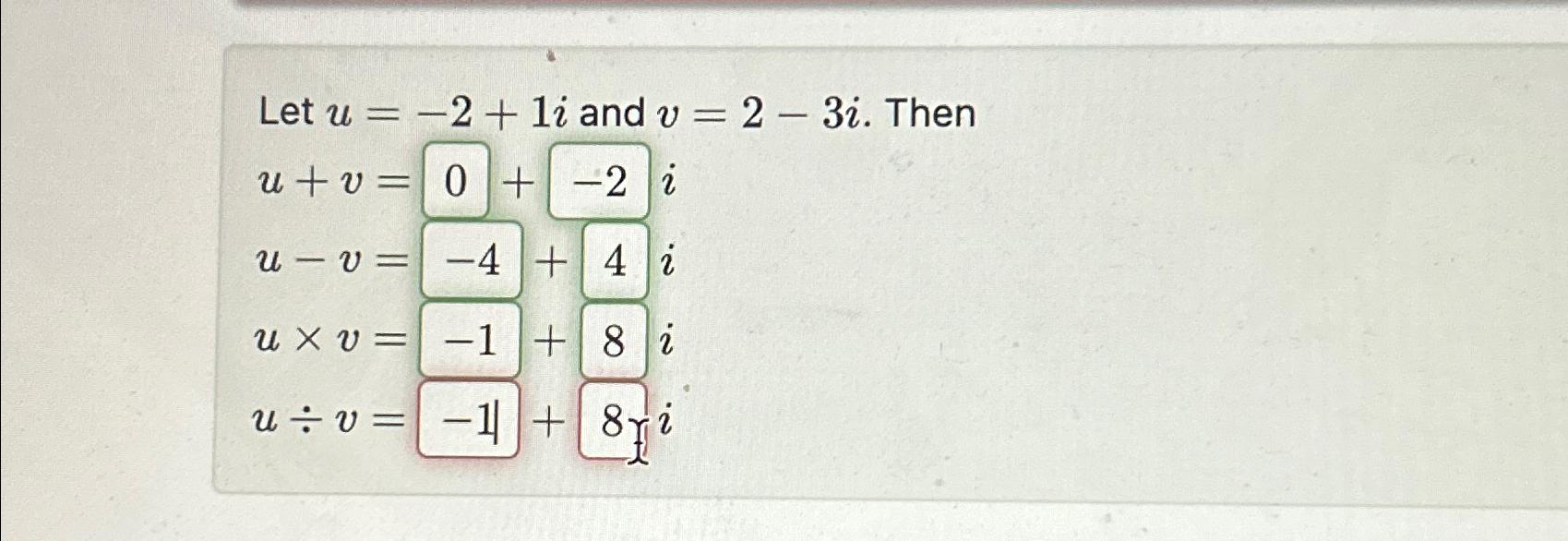 Solved Let u=-2+1i and v=2-3i. | Chegg.com Solved Let u=-2+1i and v=2-3i. | Chegg.com