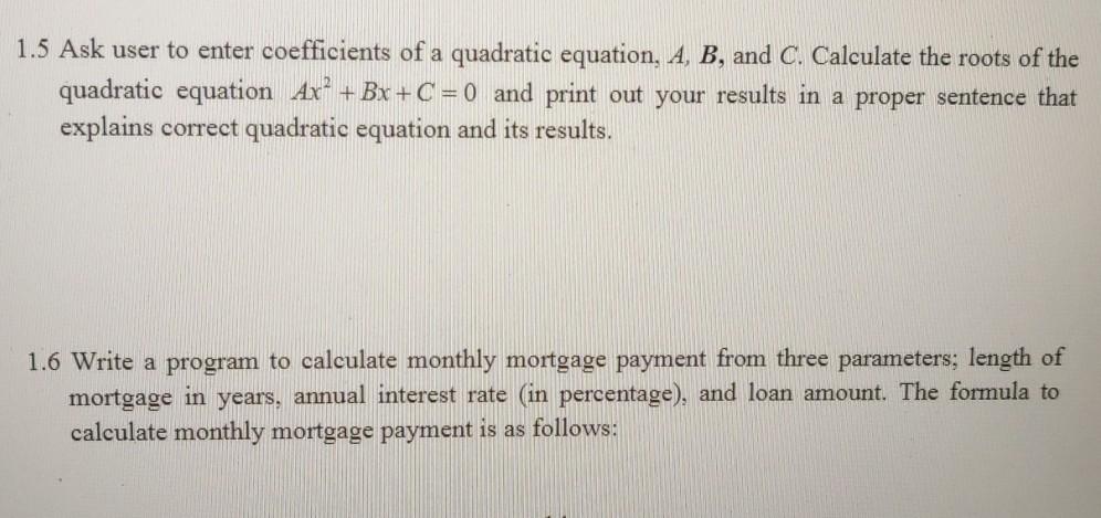 Solved 1.5 Ask user to enter coefficients of a quadratic | Chegg.com