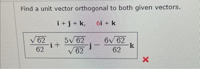 Solved Find a unit vector orthogonal to both given vectors. | Chegg.com