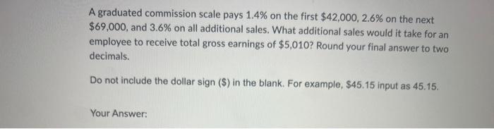 Solved A graduated commission scale pays 1.4% on the first | Chegg.com