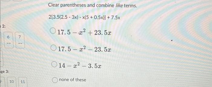 Solved Clear parentheses and combine like terms. | Chegg.com