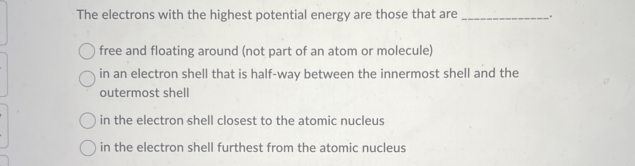 Solved The electrons with the highest potential energy are | Chegg.com
