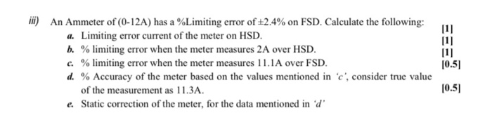 Solved ii) An Ammeter of (0-12A) has a %Limiting error of | Chegg.com