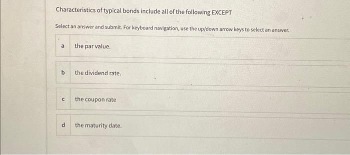 Solved Characteristics of typical bonds include all of the | Chegg.com