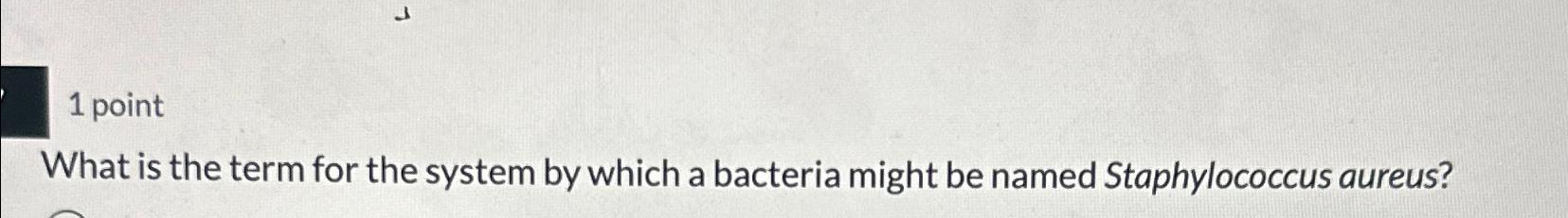 Solved 1 ﻿pointWhat is the term for the system by which a | Chegg.com