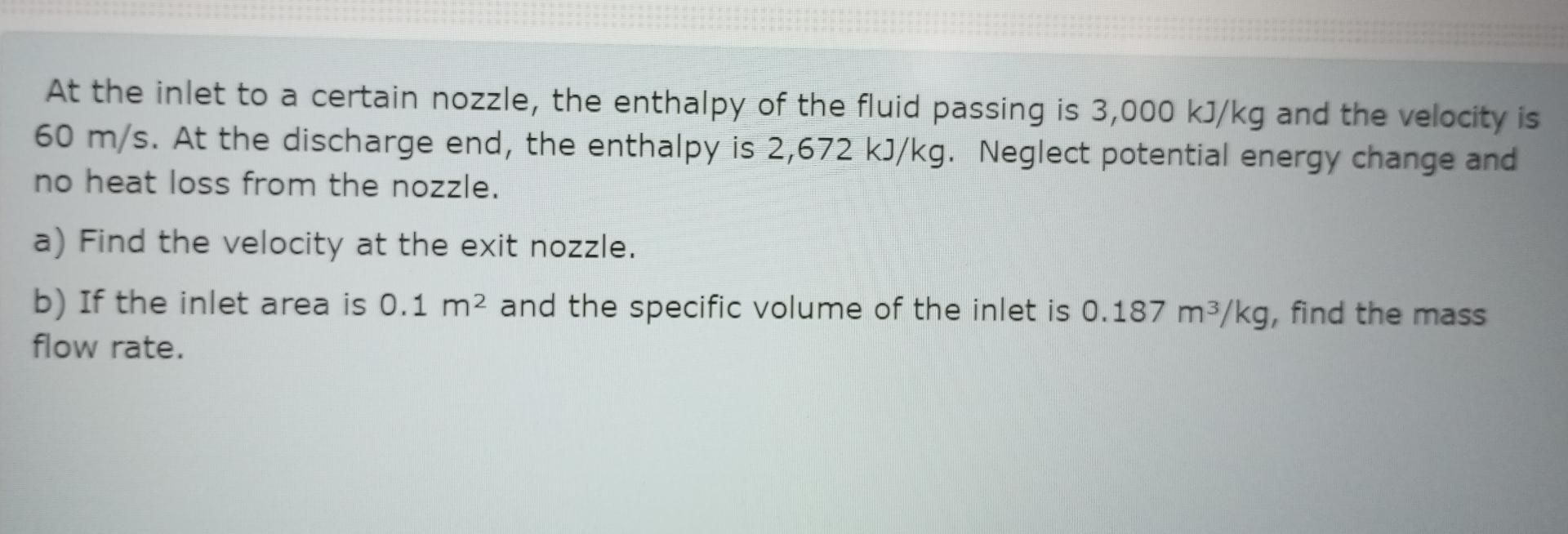 Solved At the inlet to a certain nozzle, the enthalpy of the | Chegg.com
