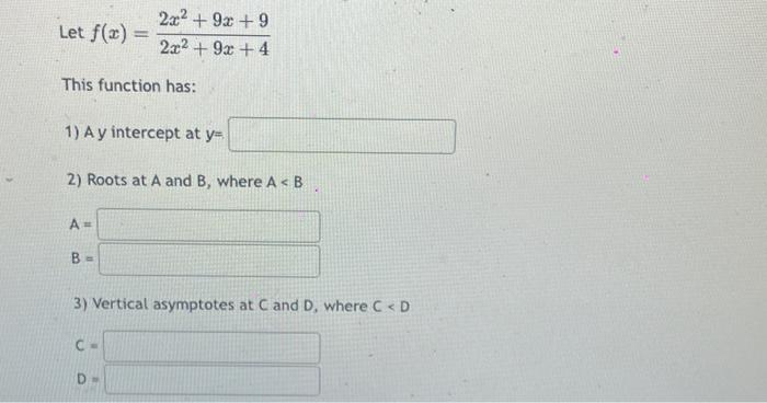 Solved Let f(x)=2x2+9x+42x2+9x+9 This function has: 1) Ay | Chegg.com