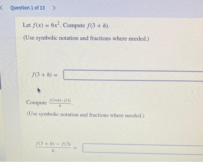 Solved Let f(x)=6x2. Compute f(3+h). (Use symbolic notation | Chegg.com