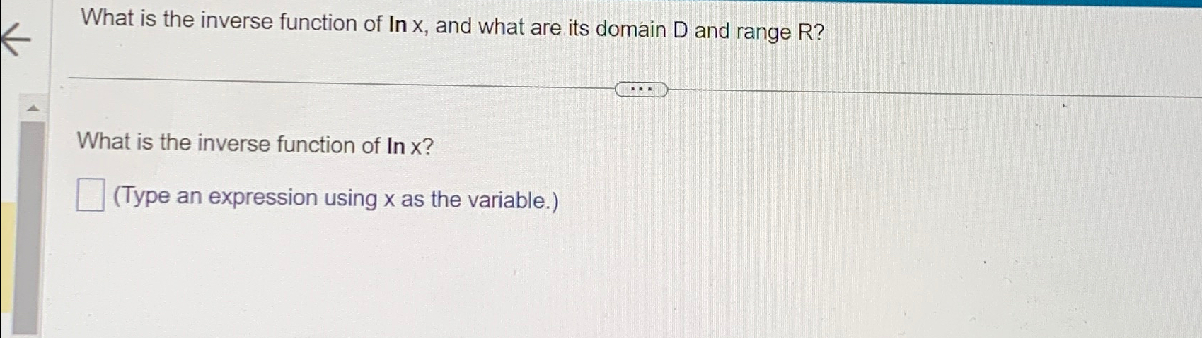 Solved What is the inverse function of lnx, ﻿and what are | Chegg.com