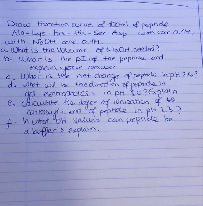 Draw titration curve of 100ml of peptide Ala-Lys-His | Chegg.com