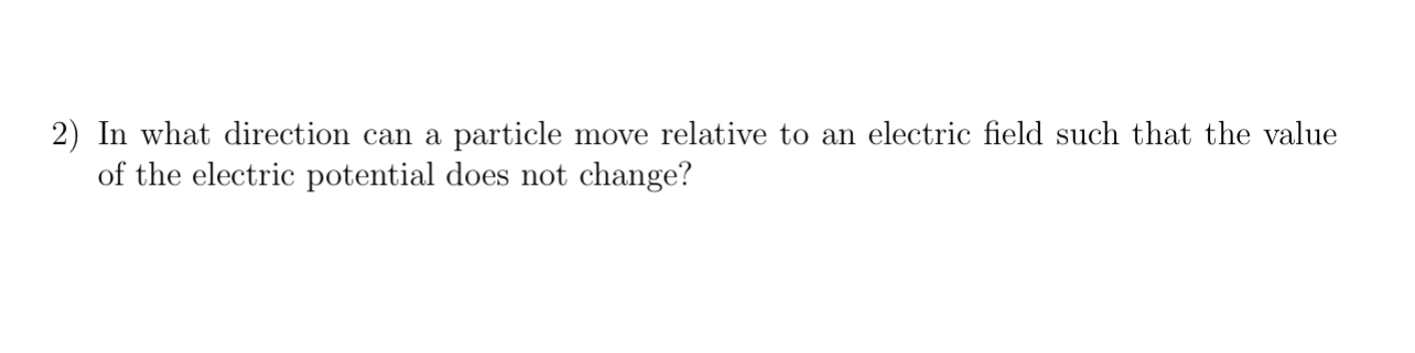 Solved In what direction can a particle move relative to an | Chegg.com