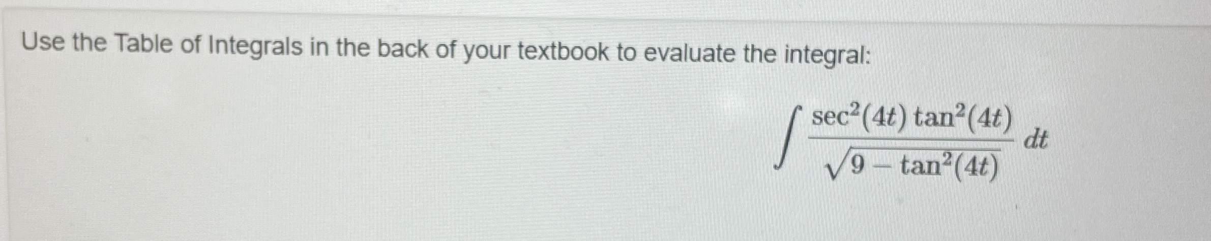 Solved Use the Table of Integrals in the back of your | Chegg.com