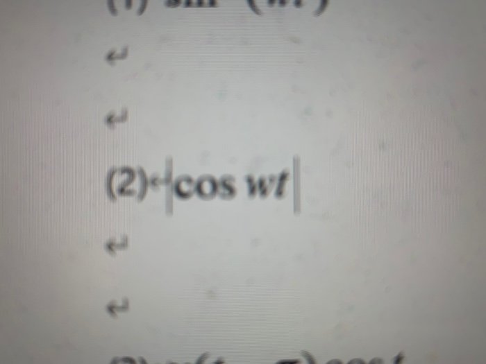 Solved (2)- cos wt | Chegg.com