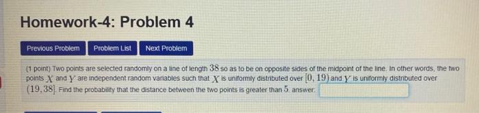 Solved (1 point) Two points are selected randomiy on a tine | Chegg.com