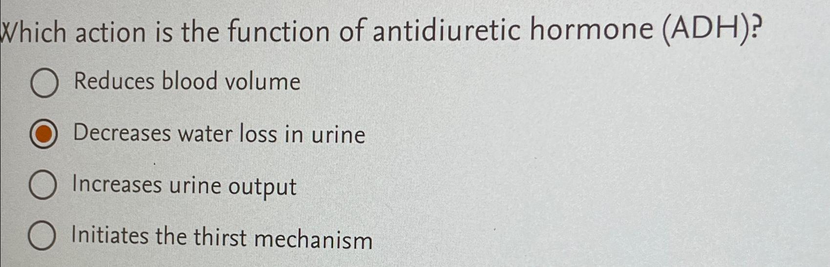Solved Which action is the function of antidiuretic hormone | Chegg.com