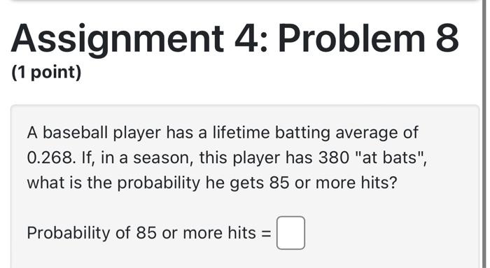 Solved Assignment 4: Problem 8 (1 point) A baseball player | Chegg.com