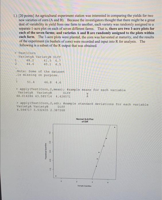 Solved 1.) [20 points] An agricultural experiment station | Chegg.com