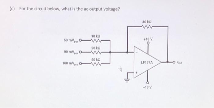 Solved (c) For the circuit below, what is the ac output | Chegg.com