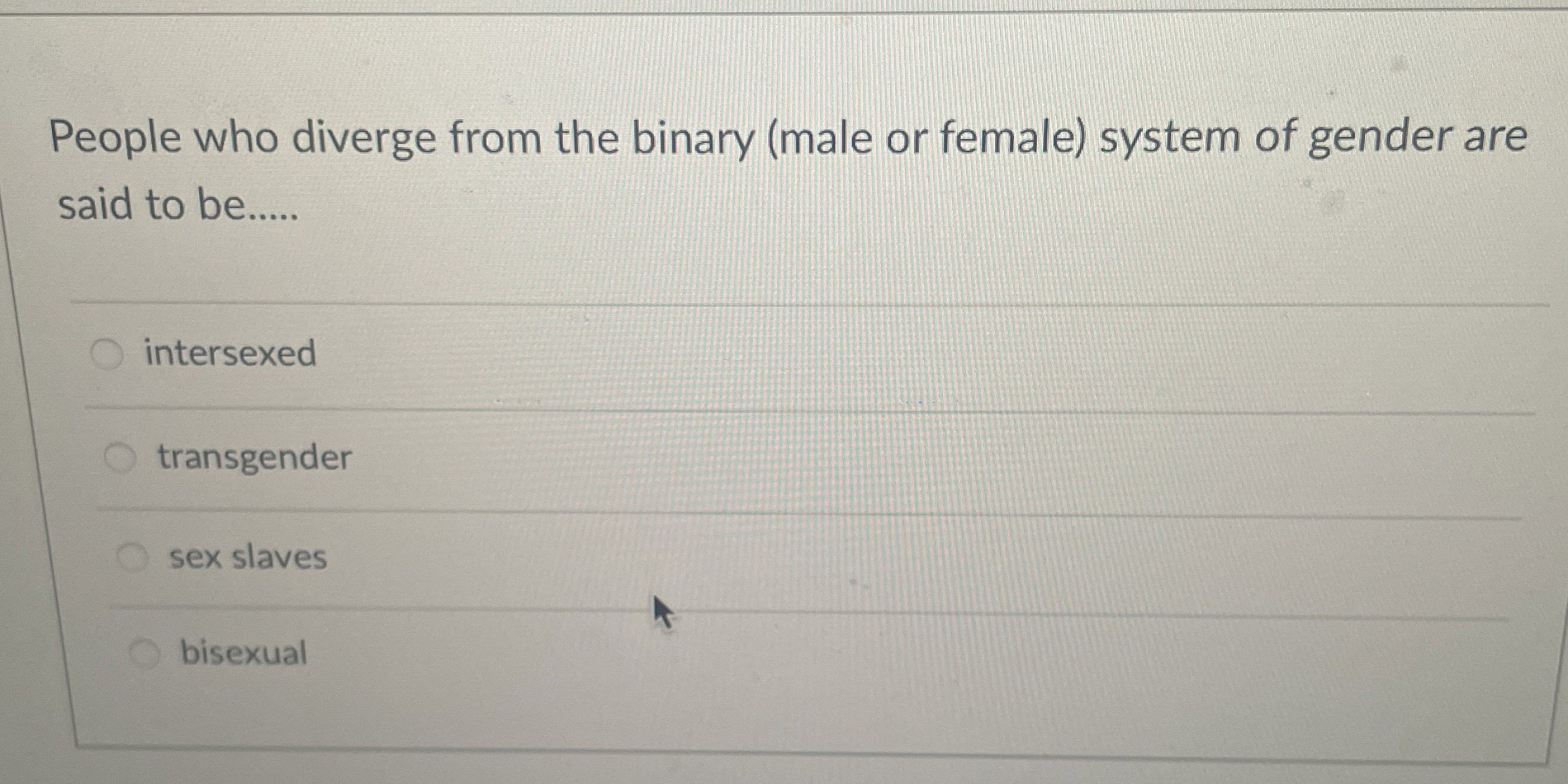 Solved People who diverge from the binary (male or female) | Chegg.com