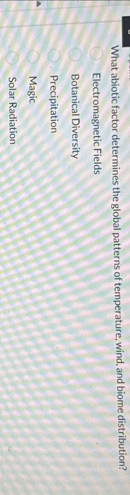 Solved What abiotic factor determines the global patterns of | Chegg.com