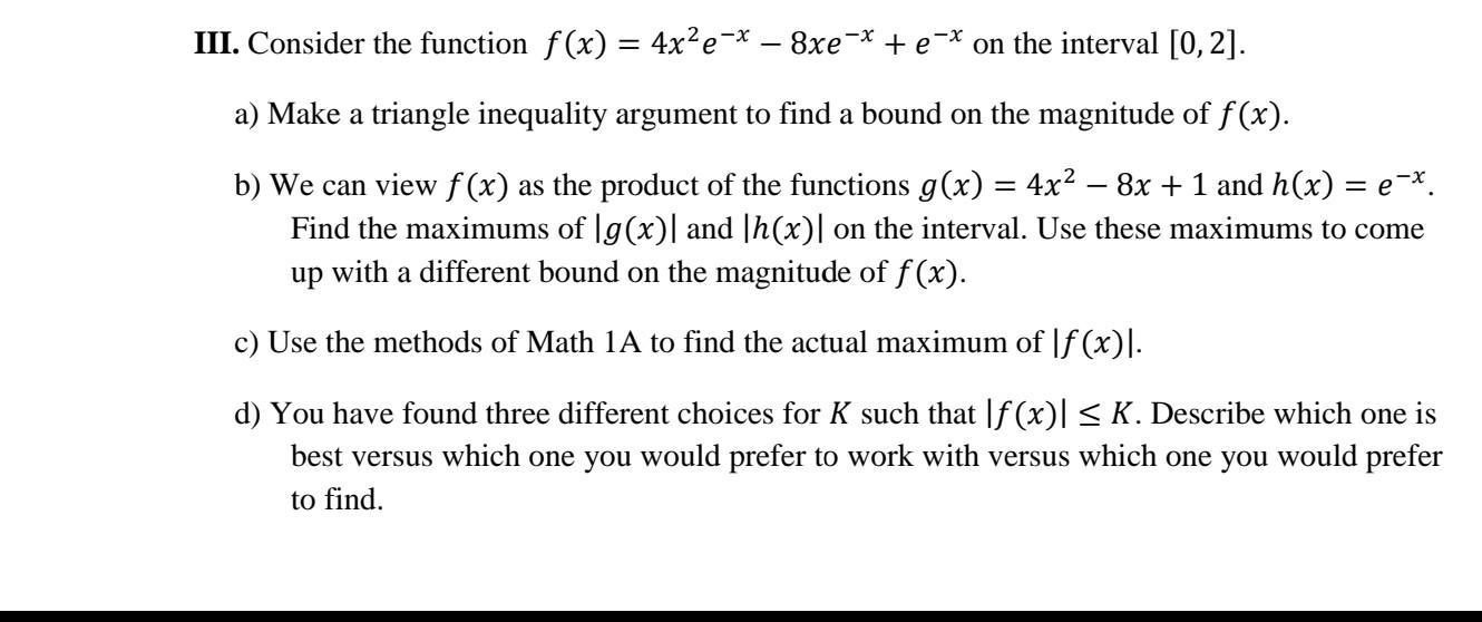 Solved III. Consider the function f(x) = 4x²e-* – 8xe-* + | Chegg.com