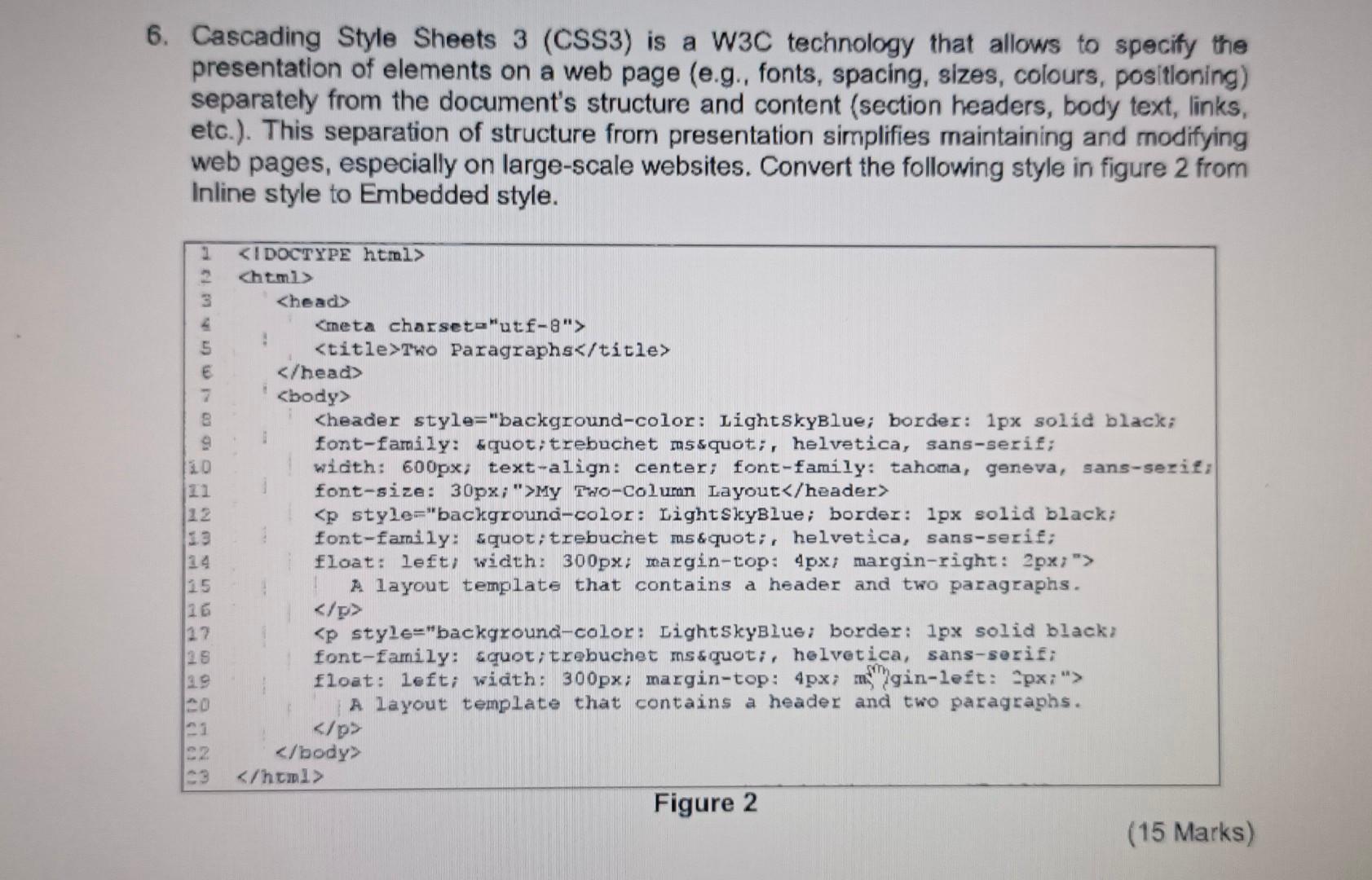 Solved 6. Cascading Style Sheets 3 (CSS3) is a W3C | Chegg.com