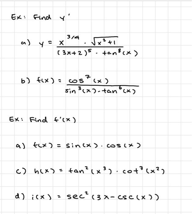 Solved Ex: Find y′ a) y=(3x+2)5⋅tan8(x)x3/4⋅x2+1 b) | Chegg.com