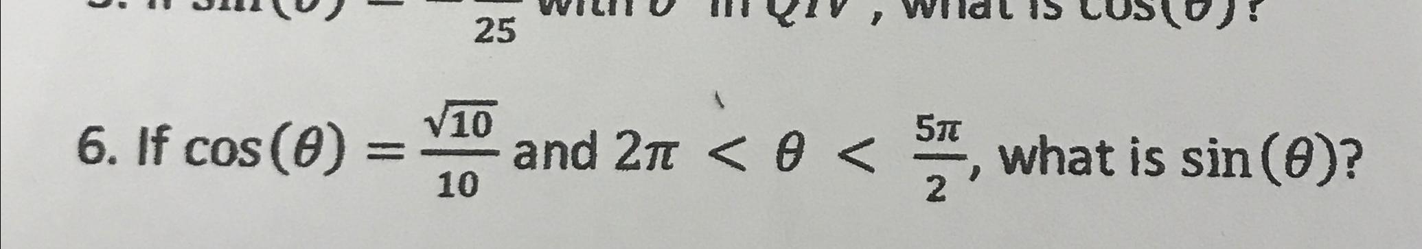 Solved If cos(θ)=10210 ﻿and 2π