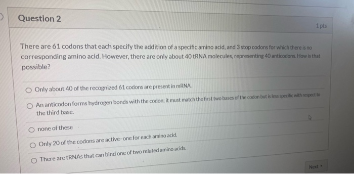 Solved Question 2 1 pts There are 61 codons that each | Chegg.com