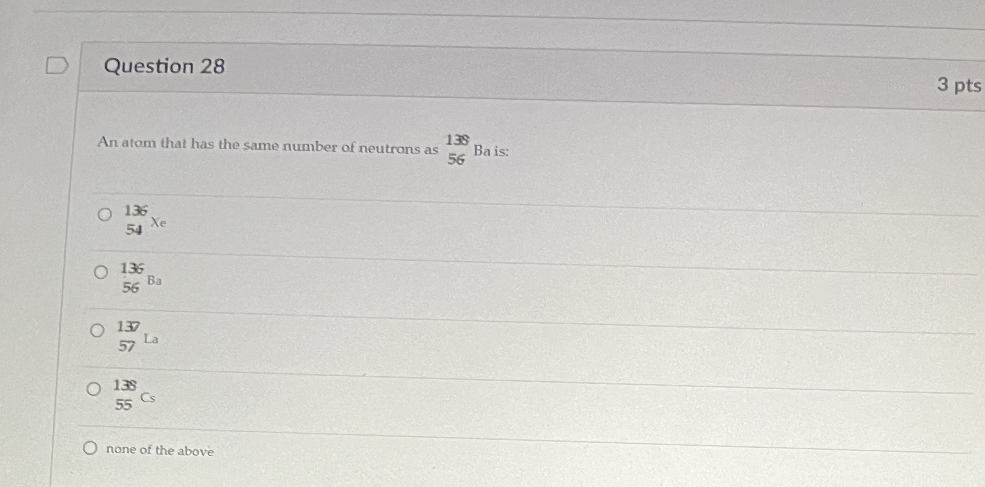 Solved Question 28An atom that has the same number of | Chegg.com