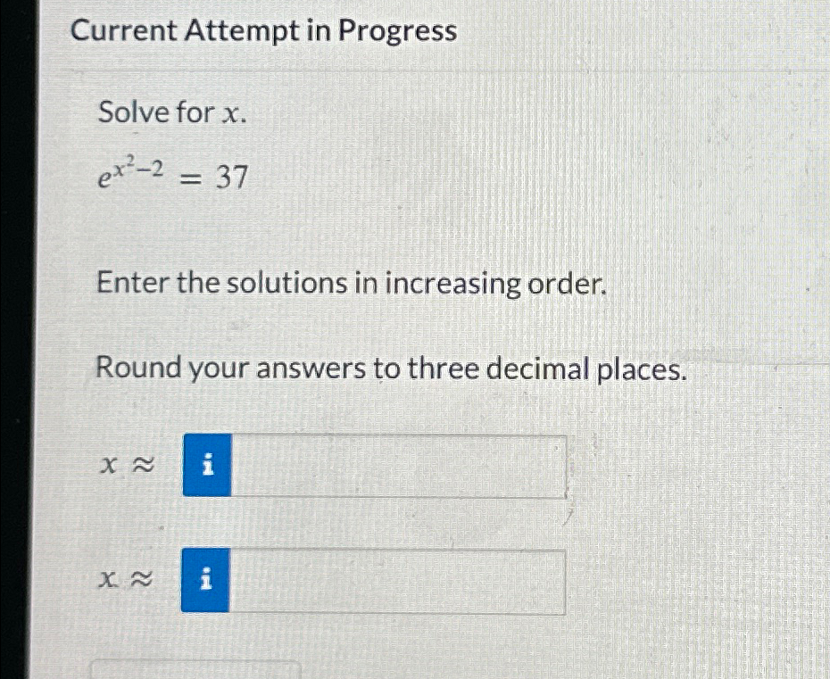 Solved Current Attempt in ProgressSolve for xex2-2=37Enter | Chegg.com