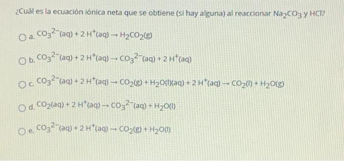 Solved ¿Cuál es la ecuación iónica neta que se obtiene (si | Chegg.com