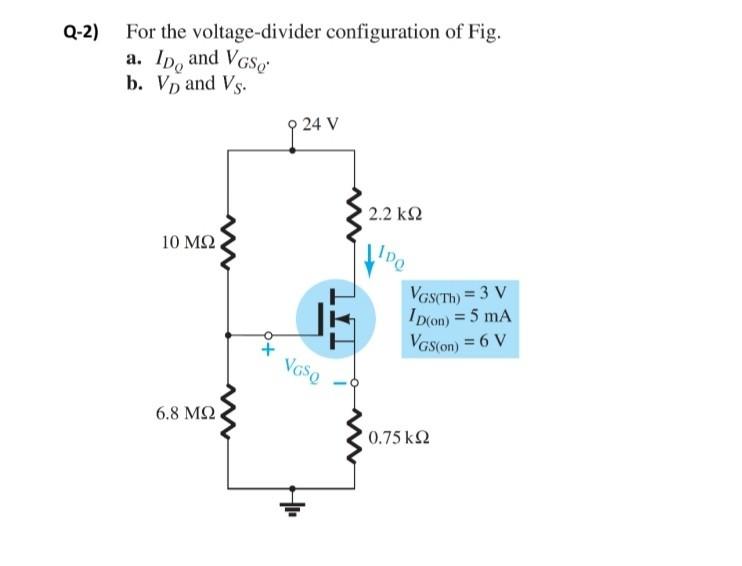 Solved Q-2) For the voltage-divider configuration of Fig. a. | Chegg.com