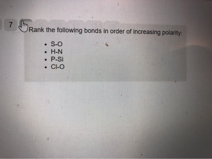 Solved Arrange the following in order of increasing bond | Chegg.com